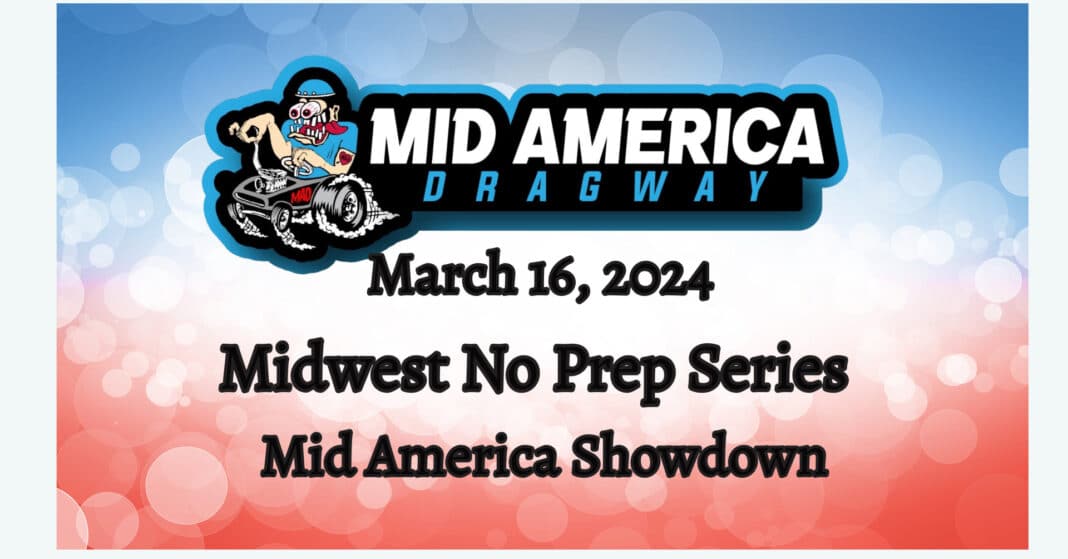Midwest NO Prep Series – Mid America Showdown - No Prep Racing