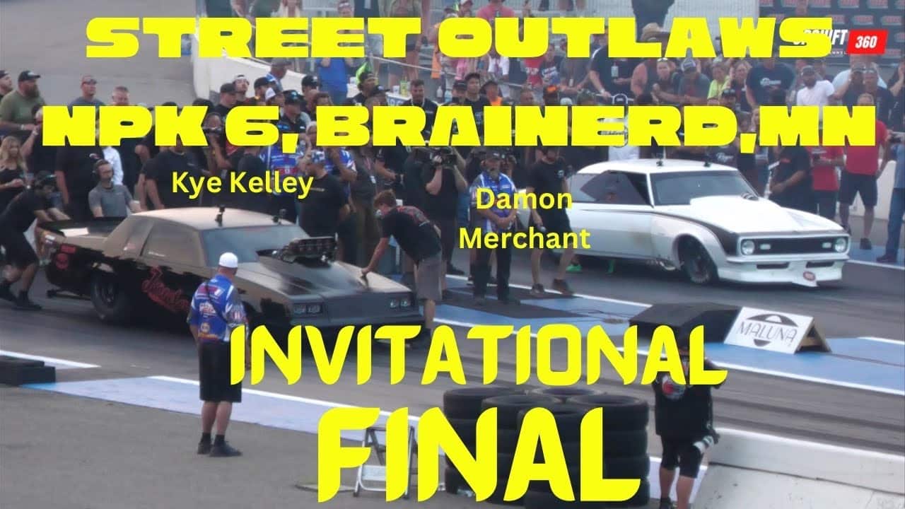 Street outlaws No prep Kings 6 Brainerd, MN- final - Kye Kelley Vs ...