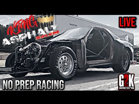 NO PREP RACING ( KING OF THE ASPHALT 2) LIVE - No Prep Racing