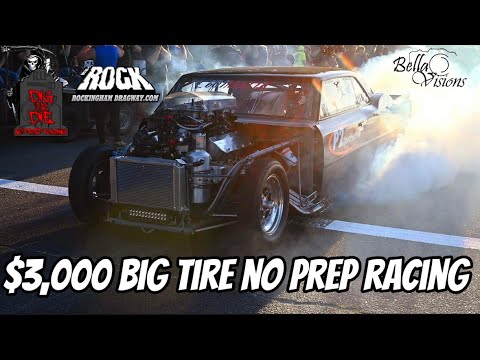 Dig or Die 3: Big Tire No Prep Racing at Rockingham Dragway - No Prep ...