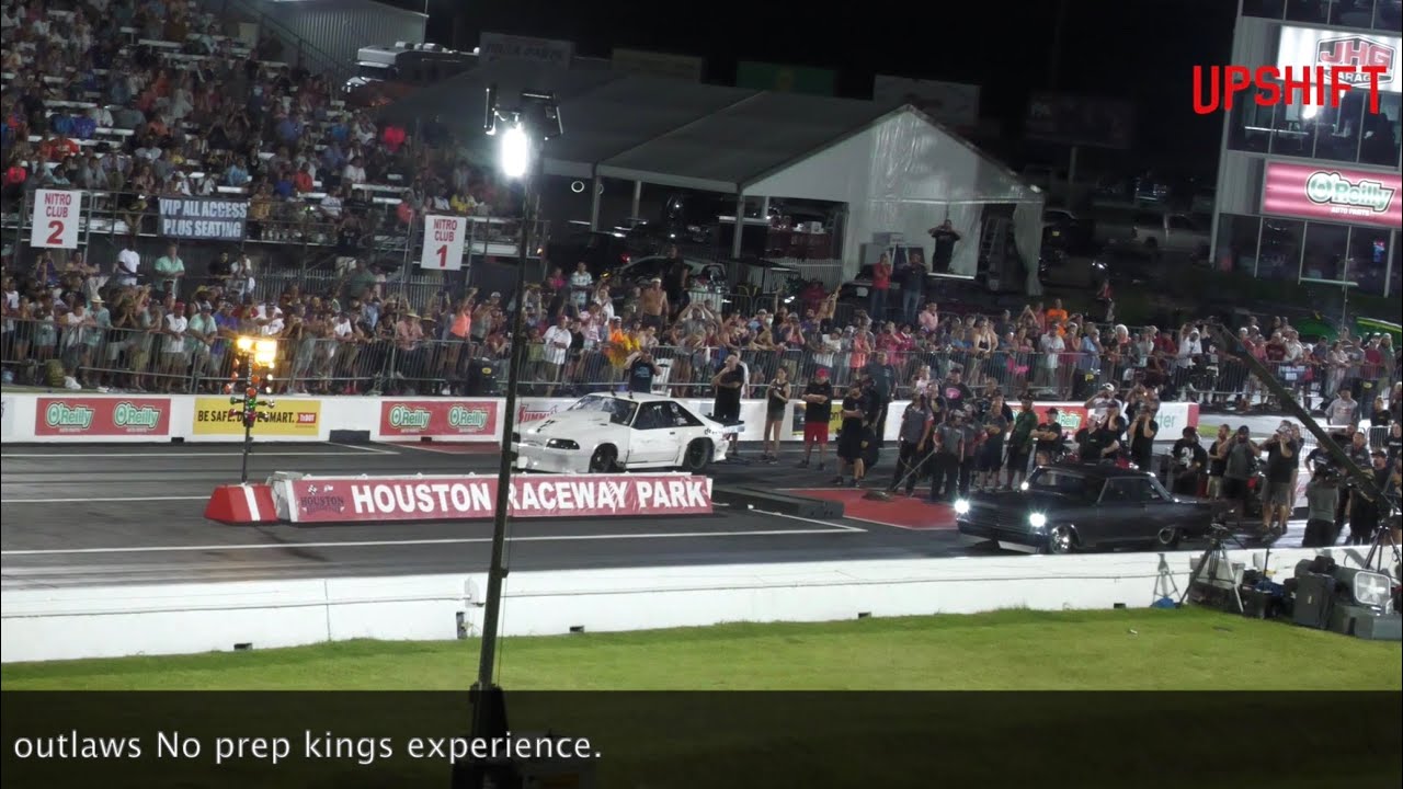 Street outlaws No prep kings Houston Raceway park- Daddy Dave Vs Chuck ...
