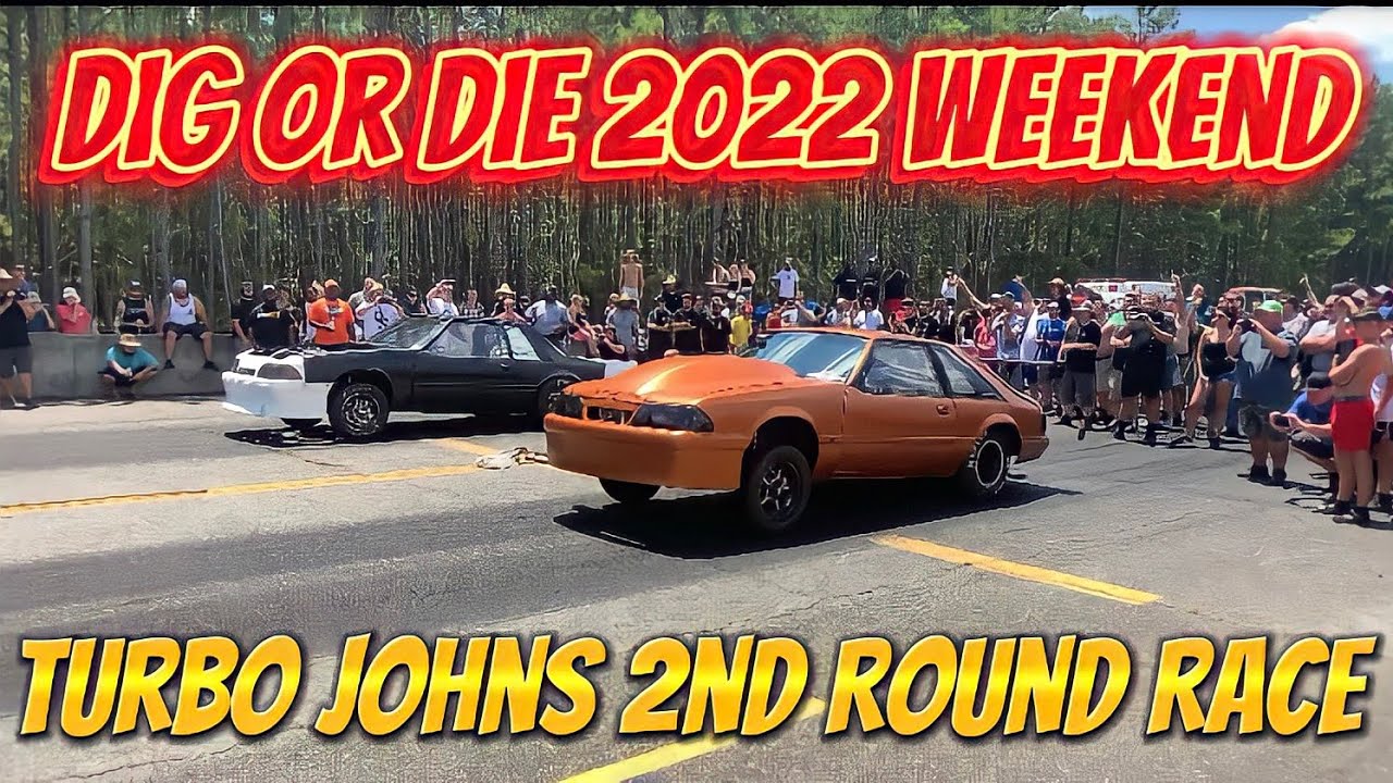 Dig or Die 2022 Weekend. Turbo John 2nd round race .#digordie - No Prep ...