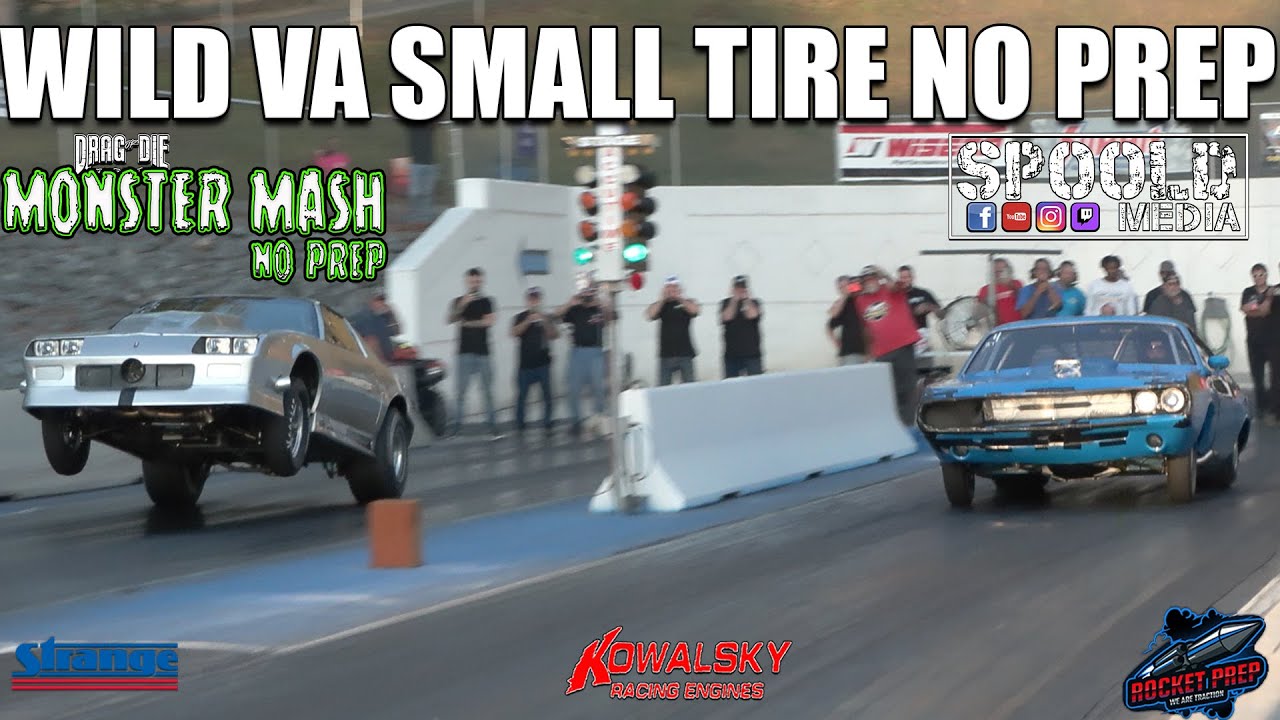 SMALL TIRE NO PREP GETS FAST IN VIRGINIA!!!! DRAG OR DIE MONSTER MASH ...